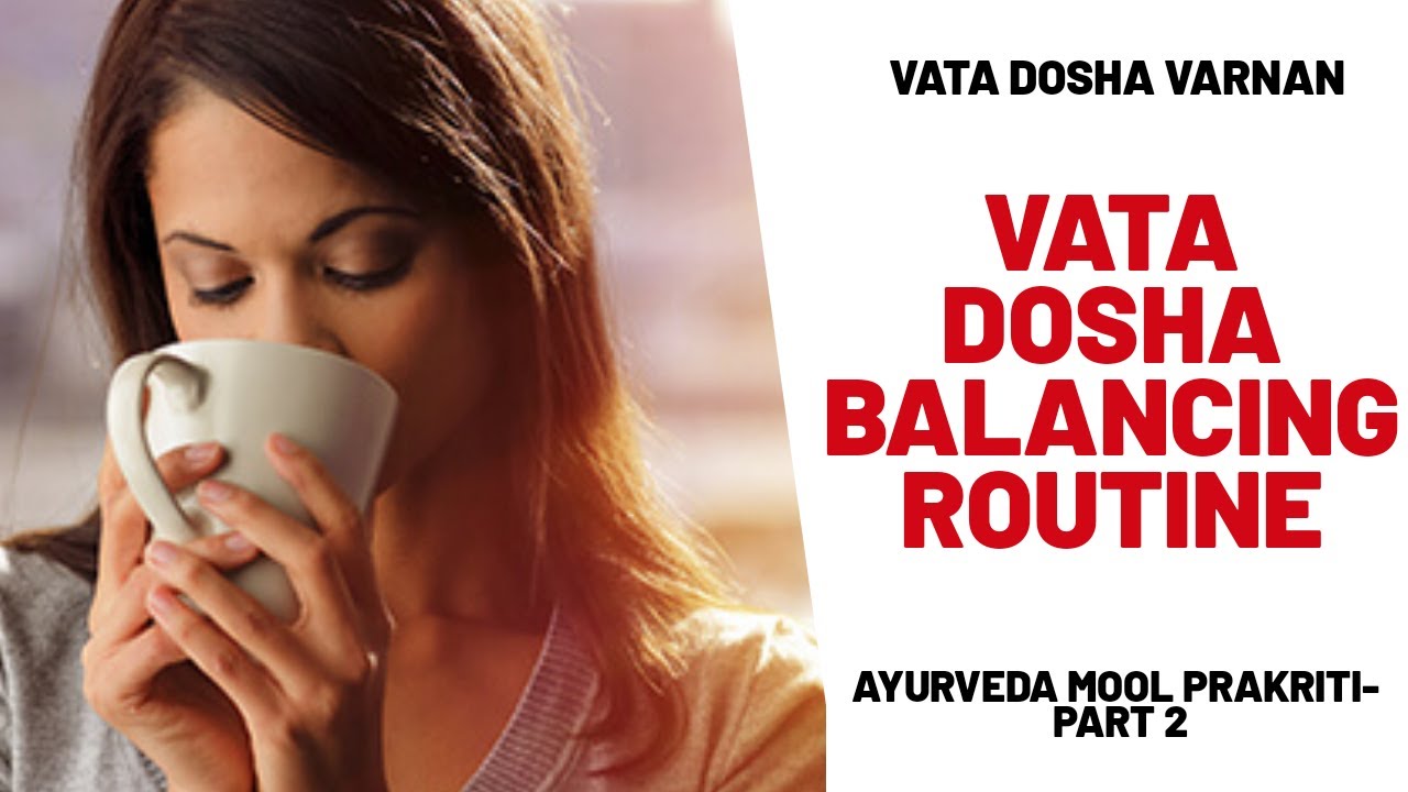 #Part2 🔴 Vata Dosha Related Diseases. Vata dosha Balancing Routine ...