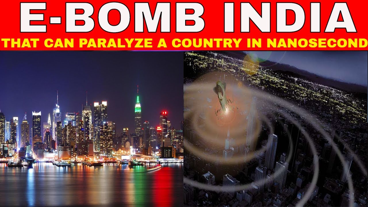 India E-bomb (Electromagnetic pulse weapons that can paralyze a country ...