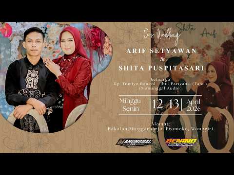 🔴 LIVE STREAMING || WEDDING : ARIF SETYAWAN & SHITA PUSPITASARI || BAKALAN , MINGGARHARJO , EROMOKO