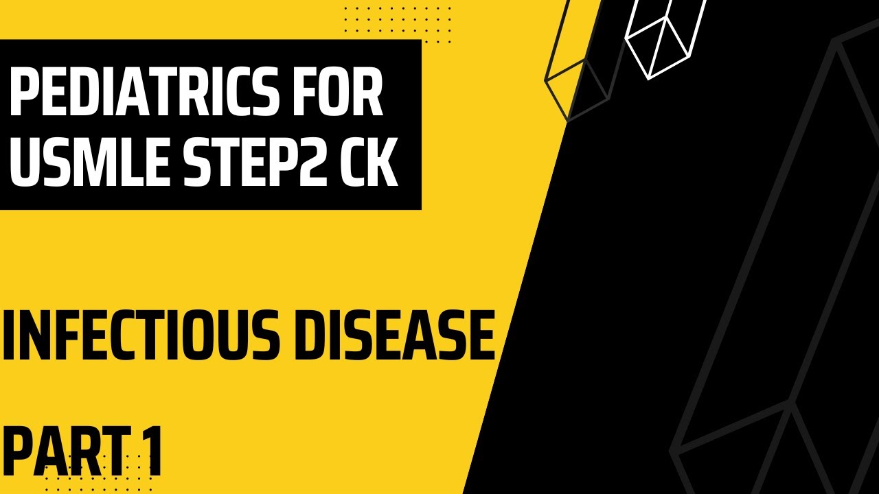 Pediatrics Review for USMLE step 2 CK | Infectious Diseases - Part1 ...