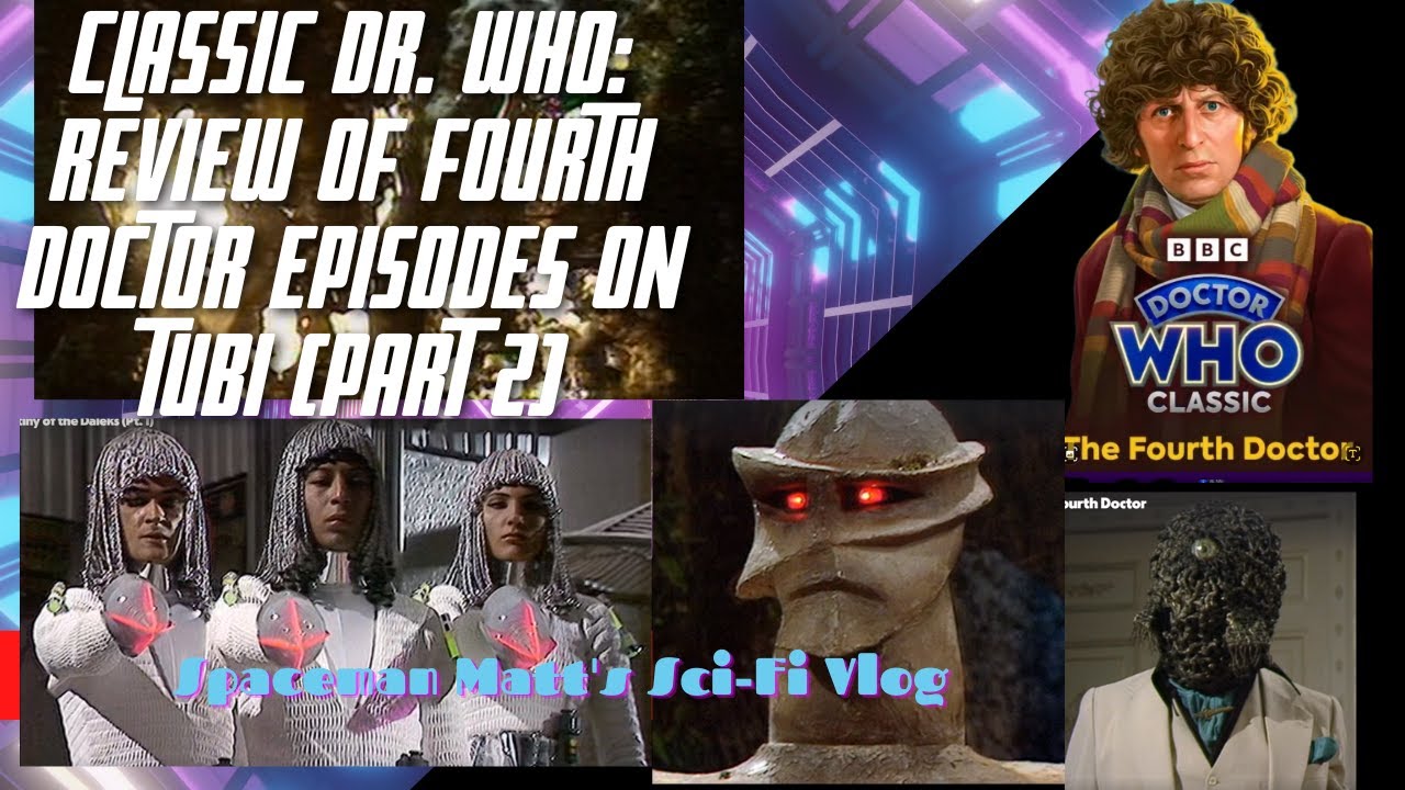 Spaceman Matt's Sci-Fi Vlog #72: A review of Fourth Doctor, Dr. Who ...