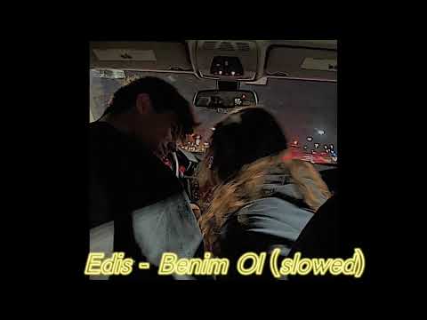 Edis - Benim Ol (slowed)