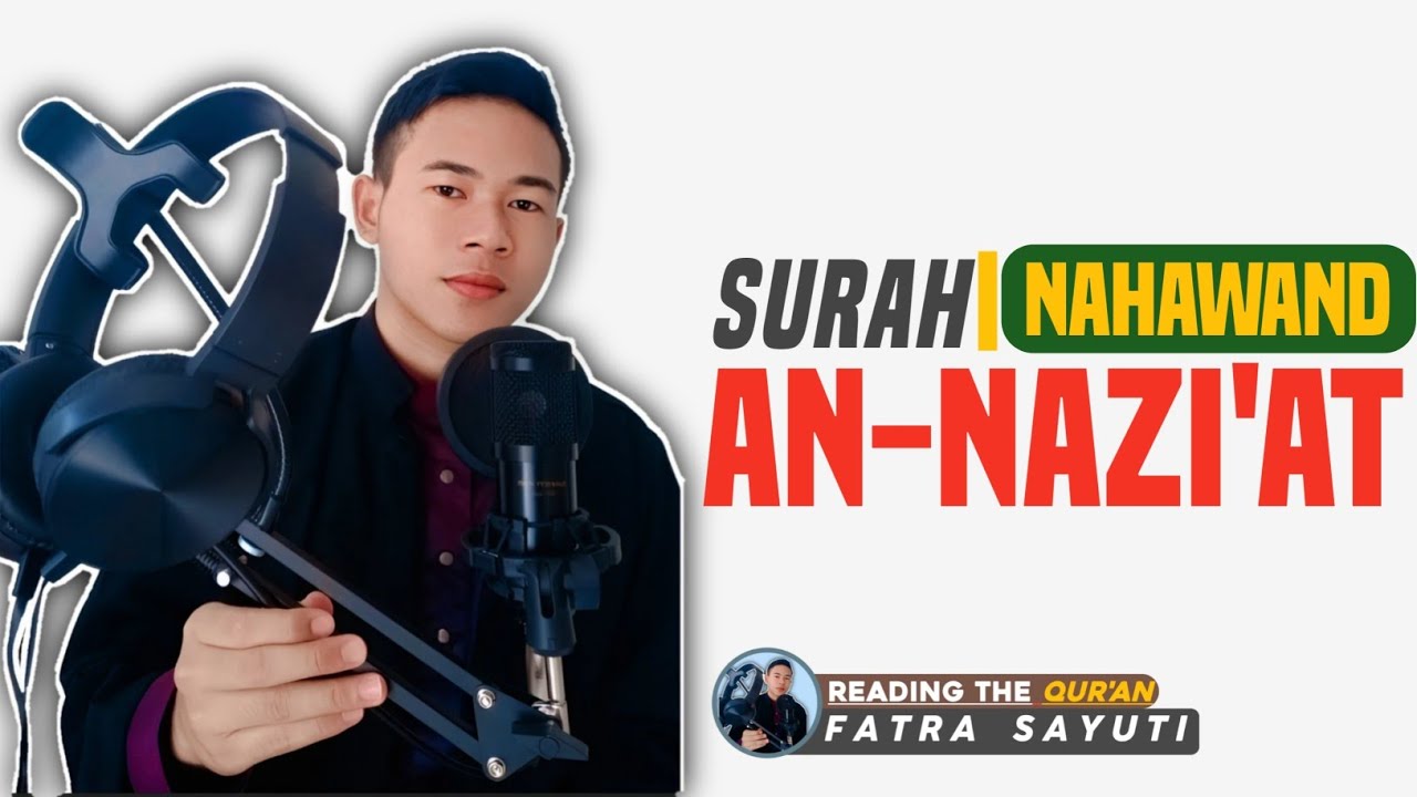 Surat An-Nazi'at irama Nahawand Bikin Nangis||FATRA SAYUTI - YouTube