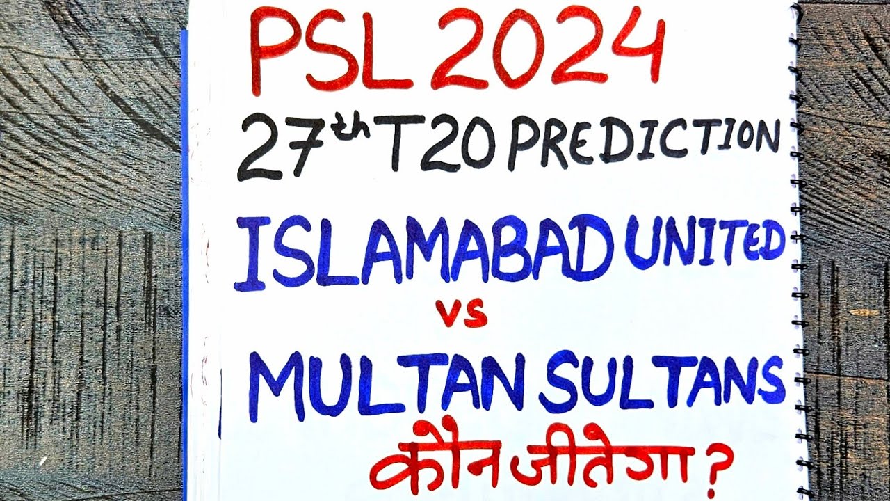 Islamabad vs multan today prediction | islamabad vs multan psl today ...