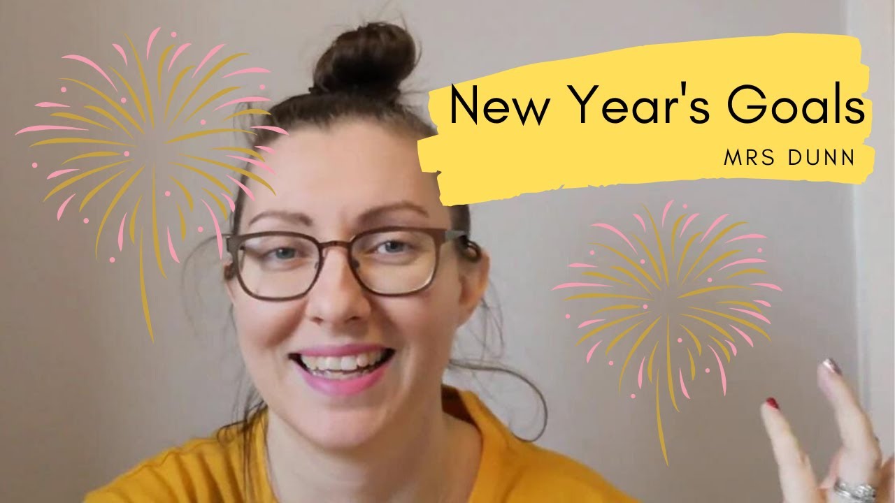 2020 New Year's Goals | Mrs Dunn - YouTube