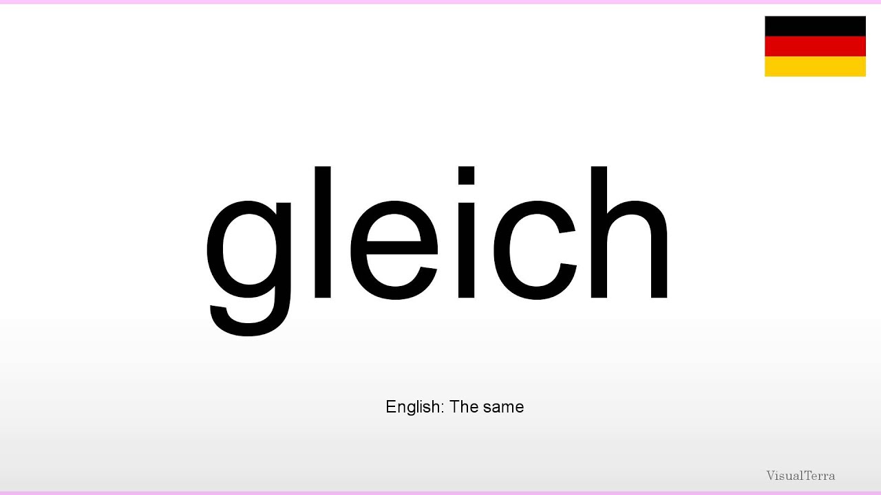 How to pronounce: Gleich (German) - YouTube