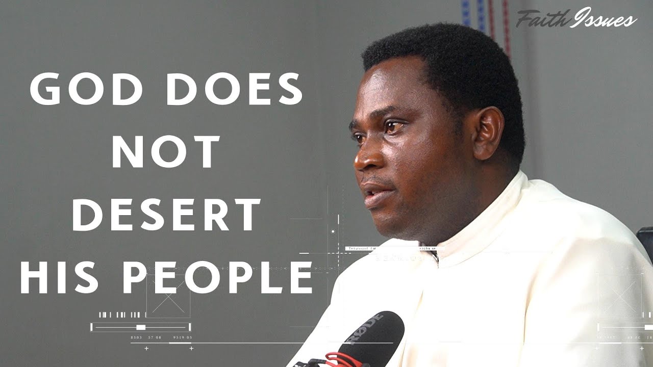 GOD DOES NOT DESERT HIS PEOPLE | Fr. Ernest Uchenna Agu | Tuesday in ...