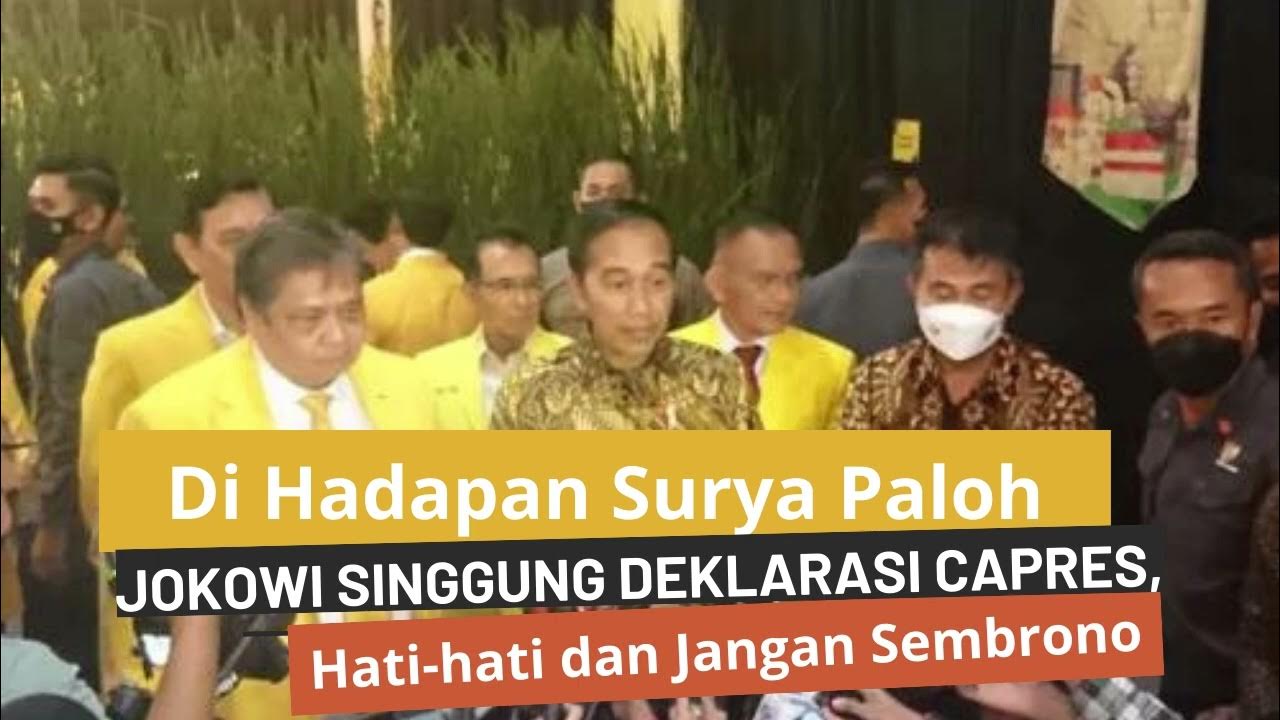 Di Hadapan Surya Paloh, Jokowi Singgung Deklarasi Capres 2024, Hmm Hati hati dan Jangan Sembrono ...
