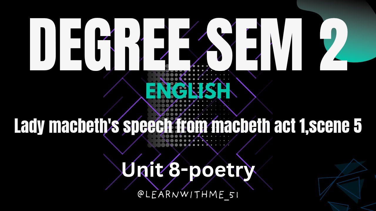 Lady macbeth's speech from macbeth act 1,scene 5|degree|unit 8|poetry ...