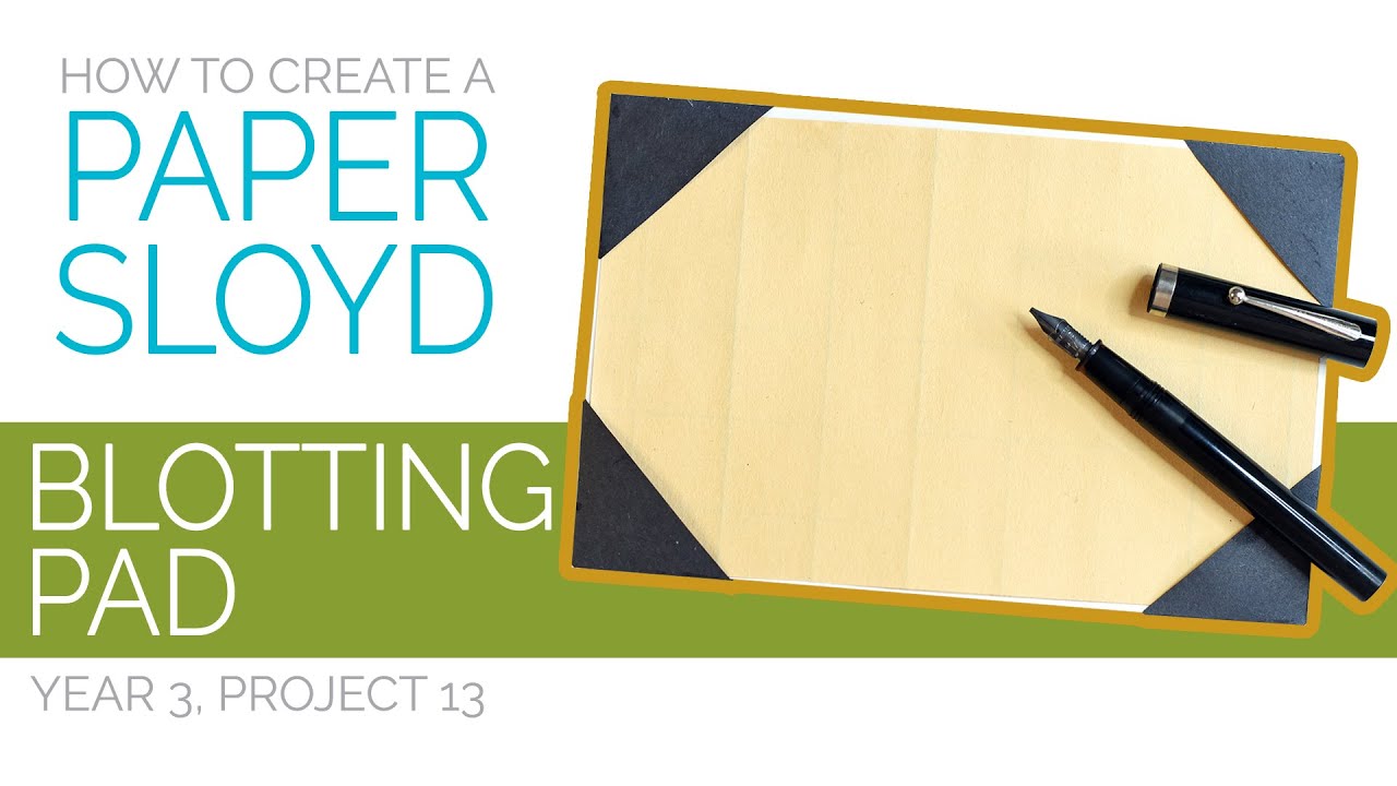 How to Create a Paper Sloyd Blotting Pad (Year 3, Project 13) - YouTube