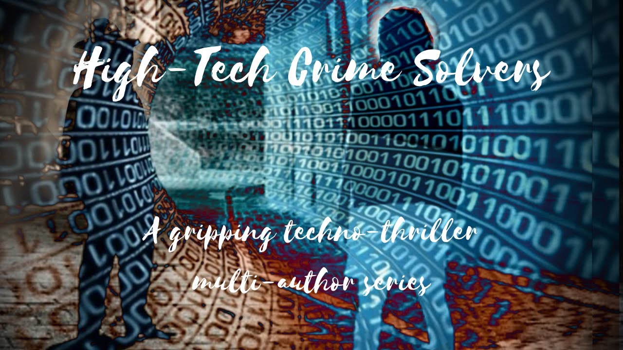 High Tech Crime Solvers Multi-Author Series - YouTube