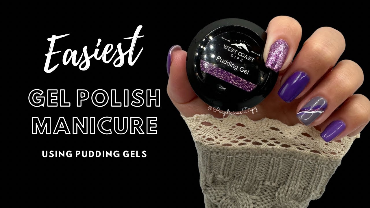 EASIEST Gel Polish Manicure | HOW TO: Pudding Gels | West Coast Dips ...