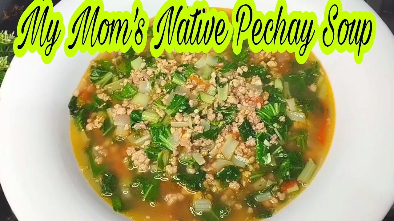 MY MOM'S RECIPE I WILL NOT FORGET HER NATIVE PECHAY SOUP. EASY ...