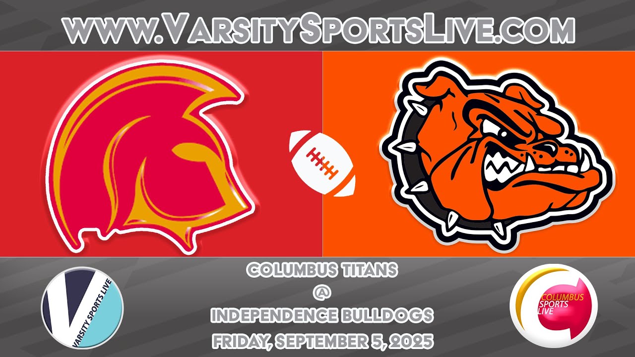 Columbus Titans @ Independence Bulldogs (Football) 9/5/25 - YouTube