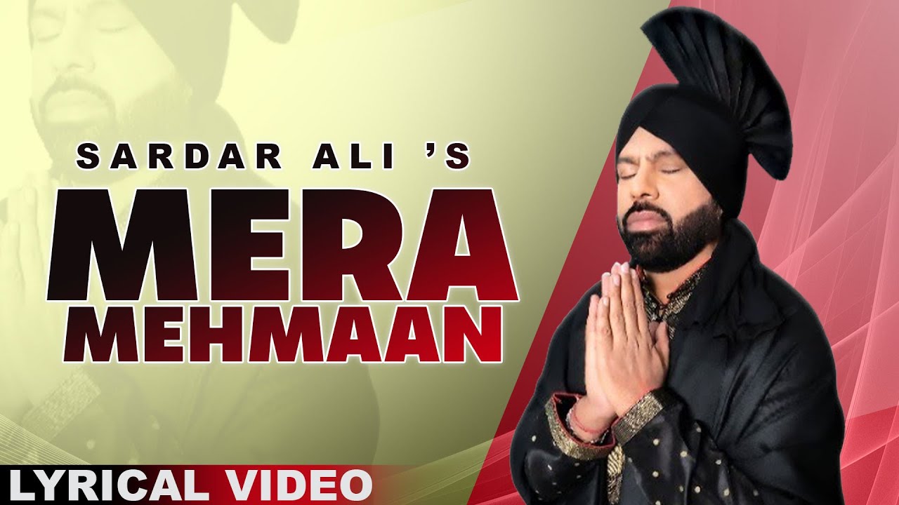 Sardar Ali | Mera Mehmaan (Lyrical Video) | Punjabi Devotional Songs ...
