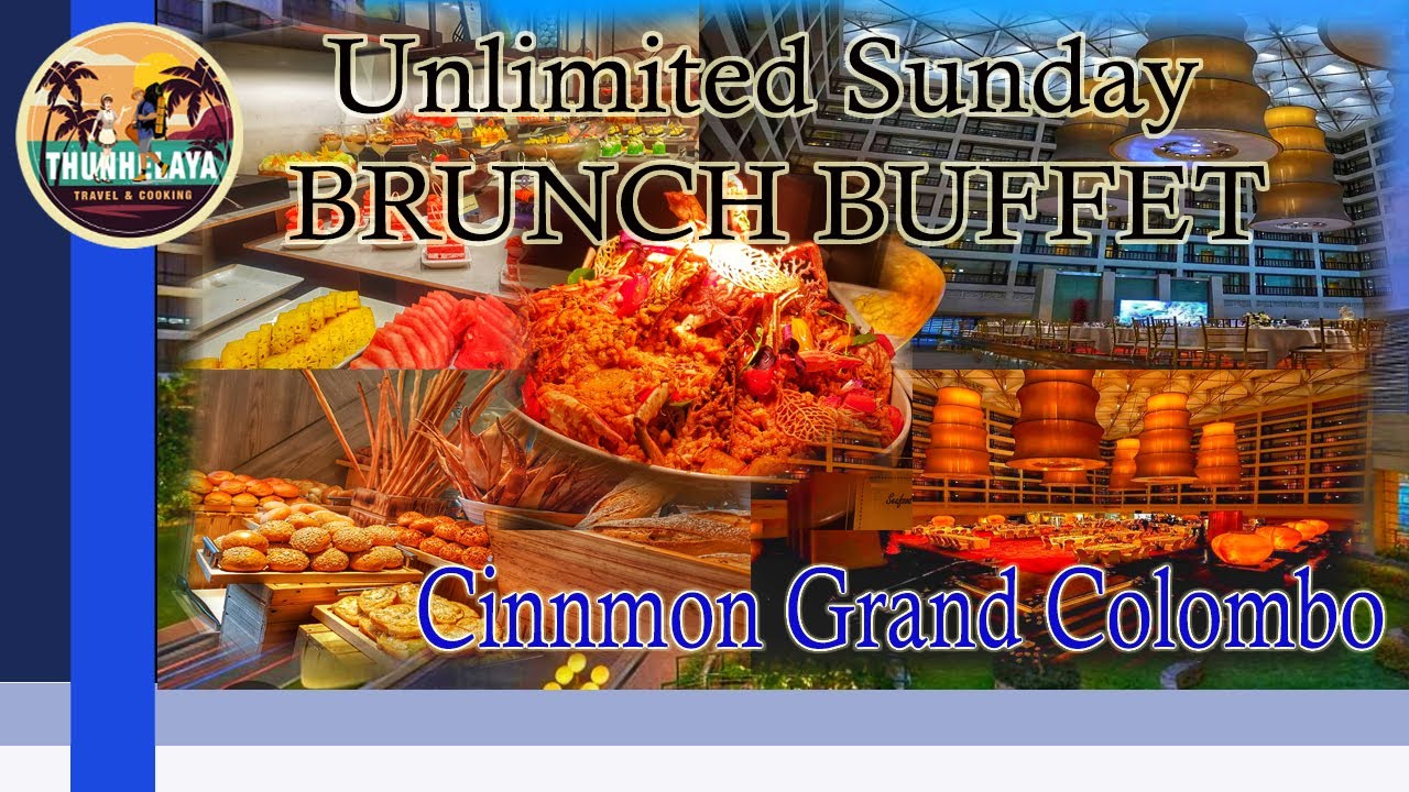 Buffet │Cinnamon Grand Brunch Buffet │ Sunday Buffet │Colombo Hotel Day ...