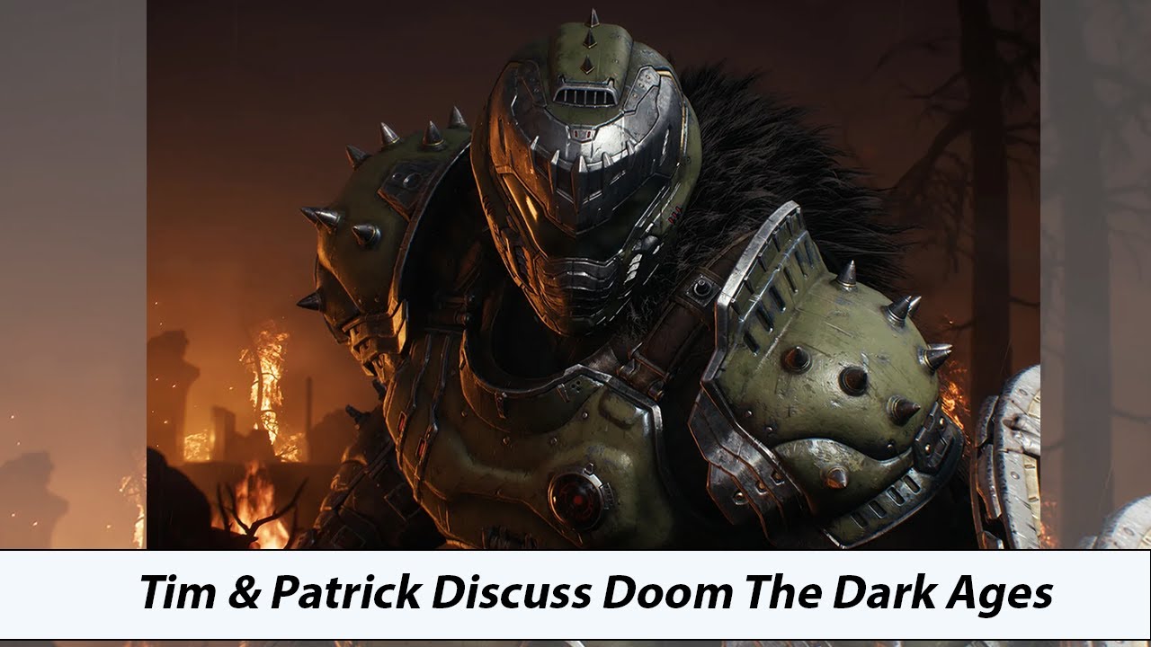 Tim & Patrick discuss Doom: The Dark Ages! - YouTube