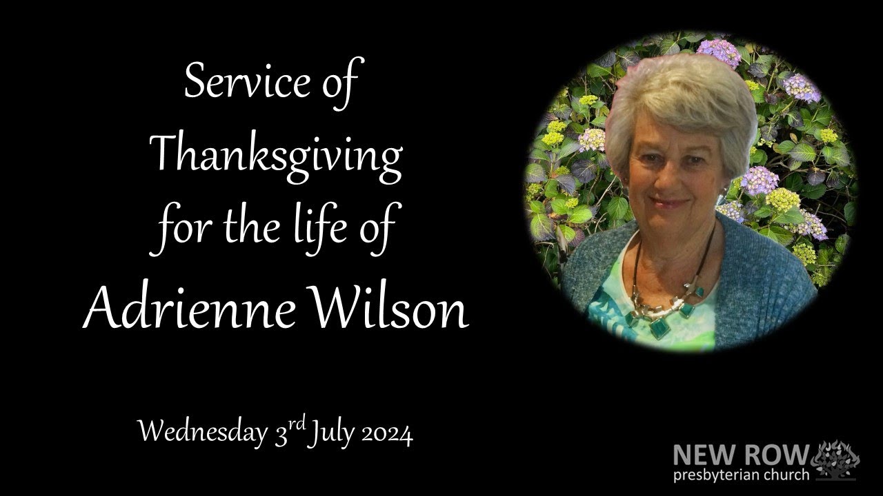 Service of Thanksgiving for the life of Adrienne Wilson - YouTube