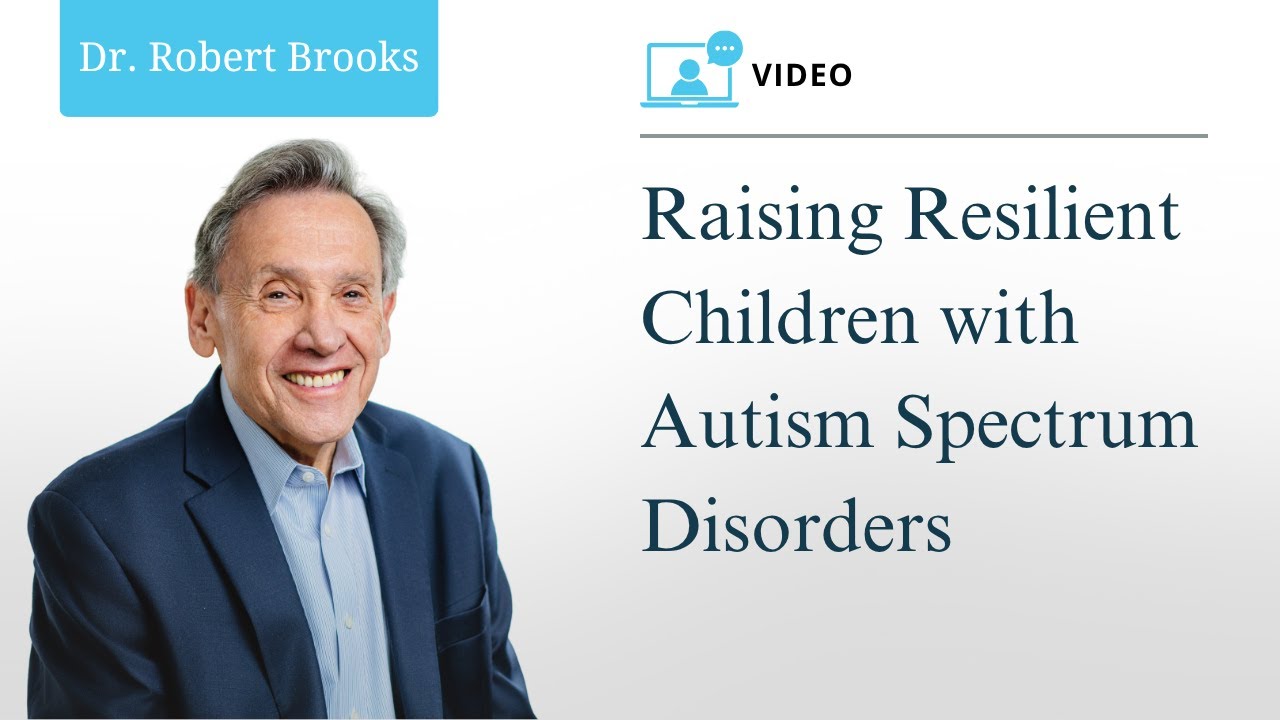 Raising Resilient Children with Autism Spectrum Disorders - Dr. Robert ...