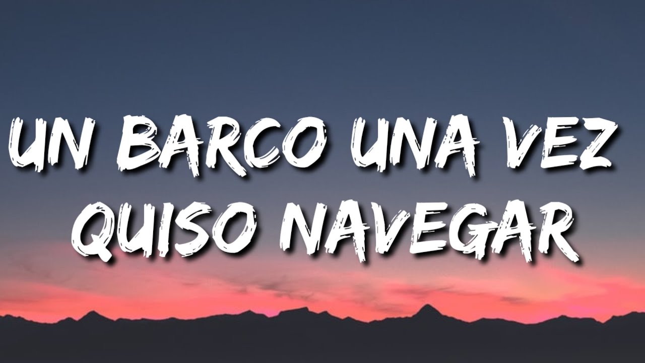 un barco una vez quiso navegar y su nombre era la tetera del mar (Letra ...