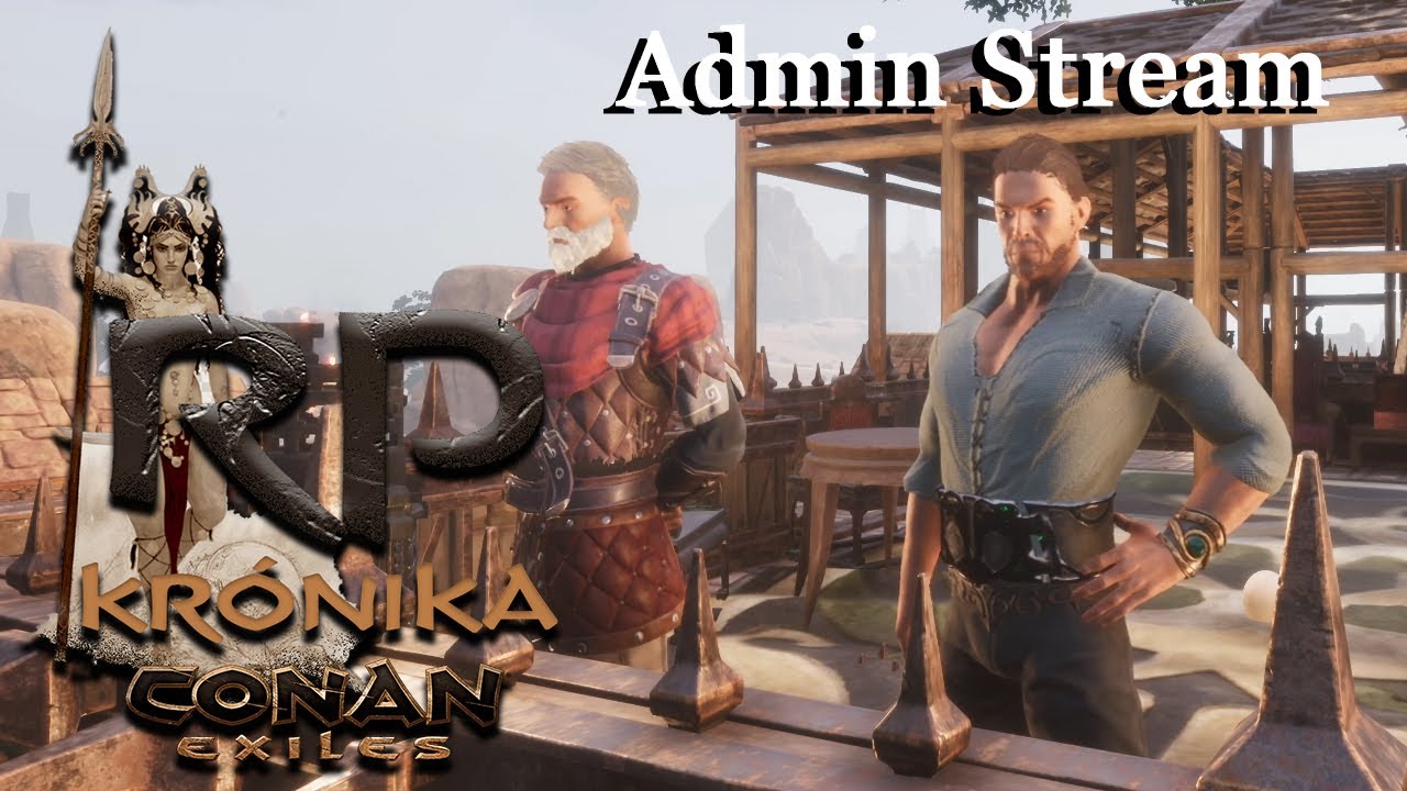 Conan Exiles Krónika Rp Admin Stream #1 - YouTube