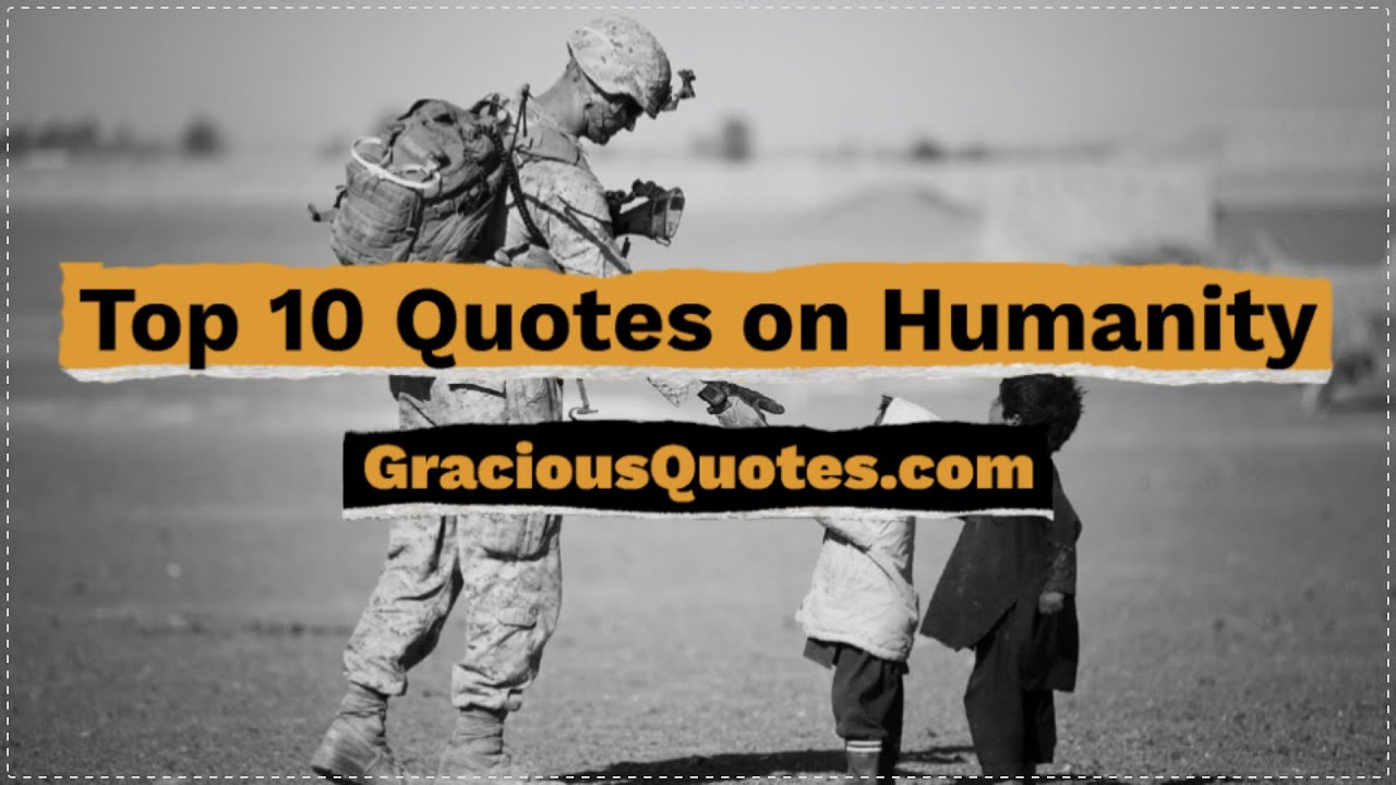 Top 10 Quotes on Humanity - Gracious Quotes - YouTube