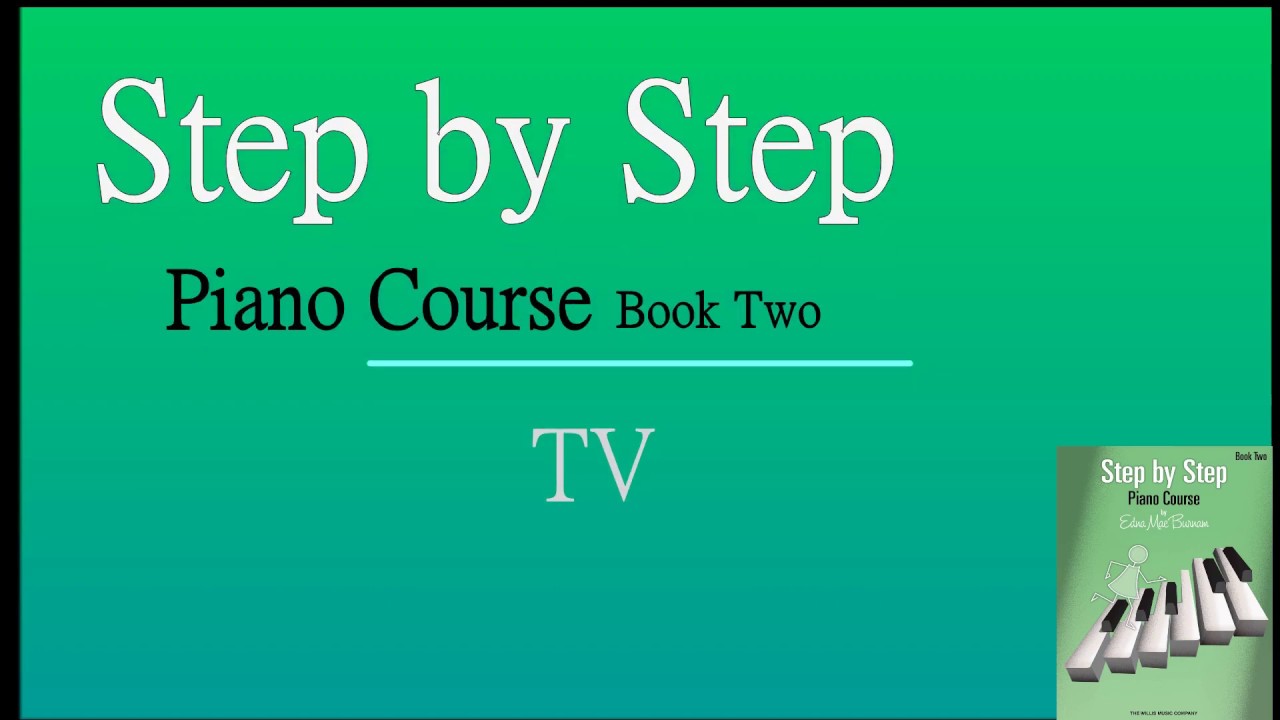 Book 2 (p13) TV_Step by Step Piano Course - YouTube