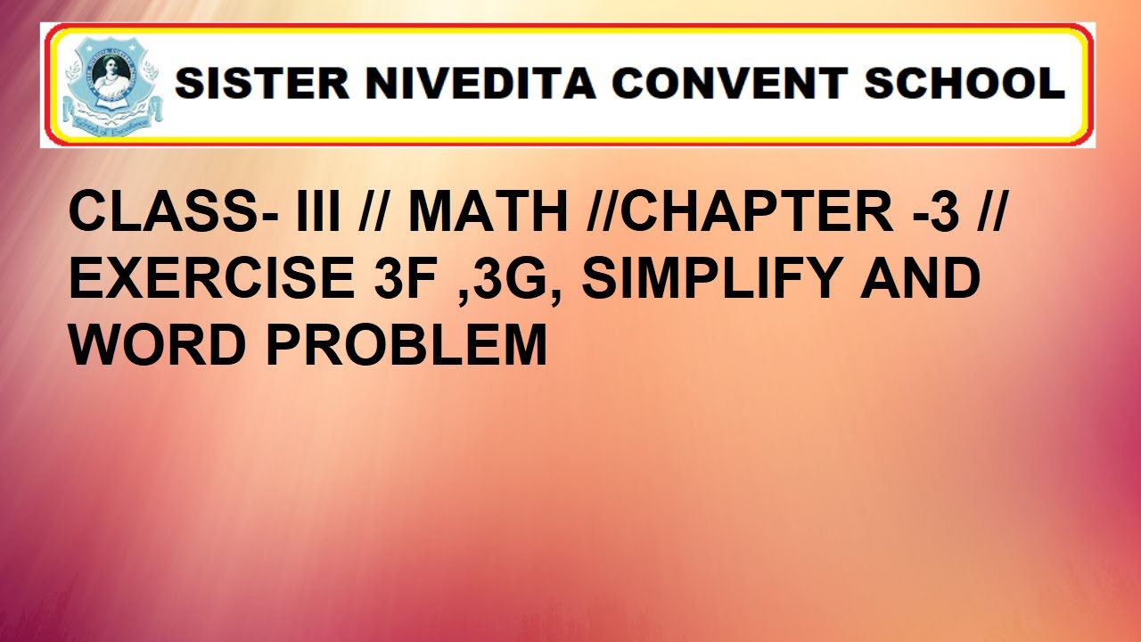 CLASS- III // MATH //CHAPTER -3 // EXERCISE 3F ,3G, SIMPLIFY AND WORD ...