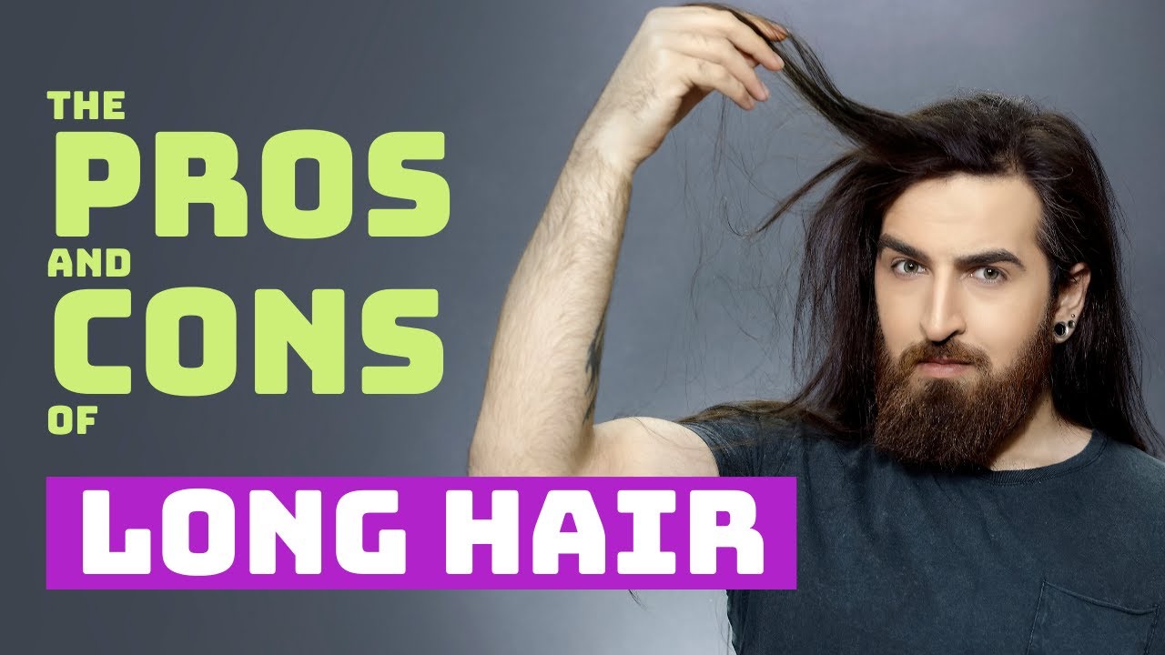 The Pros and Cons of having Long Hair on Men - YouTube
