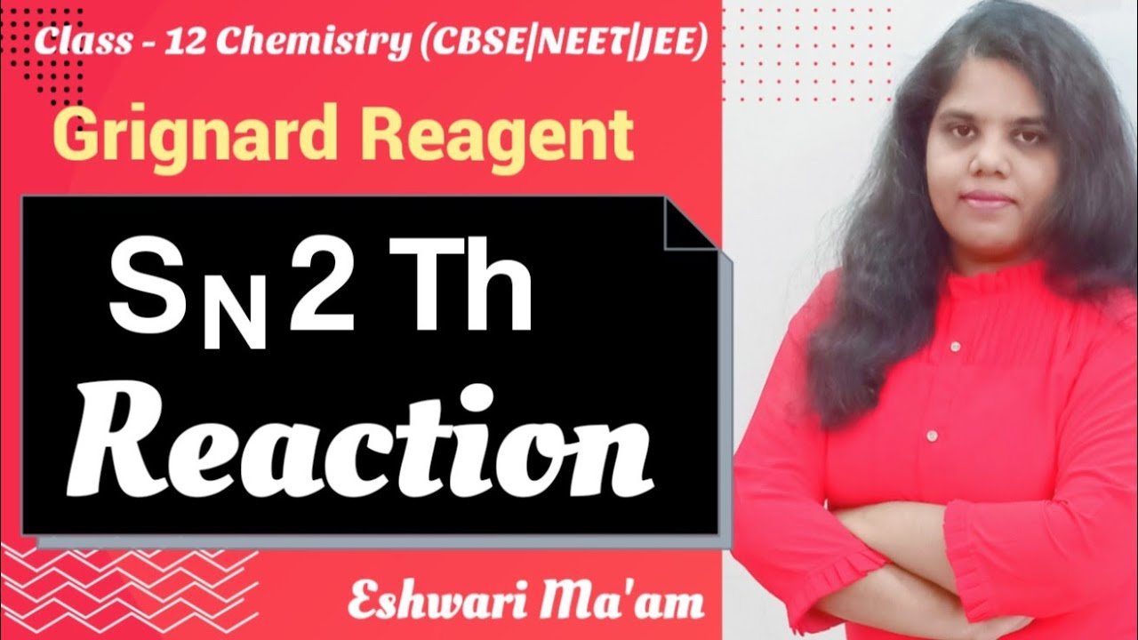 Grignard Reagent|Class-12 Organic Chemistry|SN2 Th reaction|NEET,JEE ...