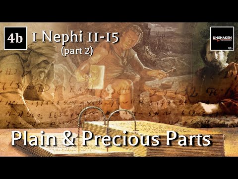 Come Follow Me - 1 Nephi 11-15 (part 2): Plain & Precious Parts