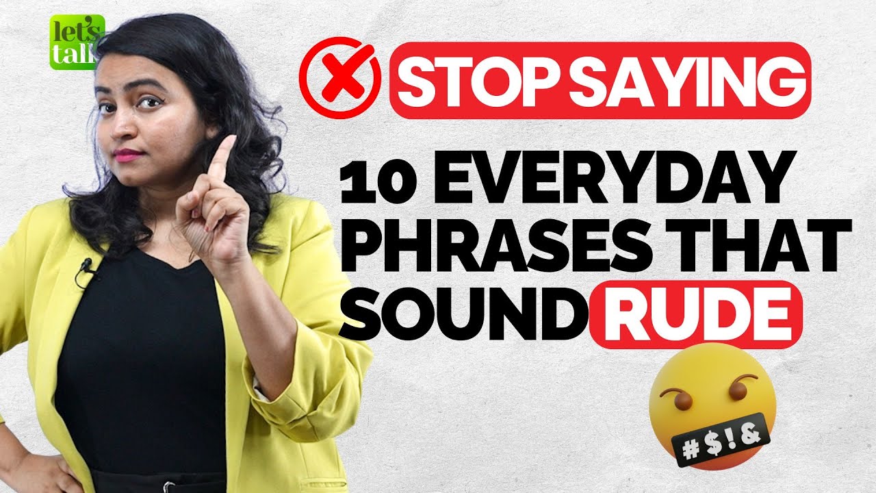 10 Common English Phrases That Make You Sound Rude! English Language ...