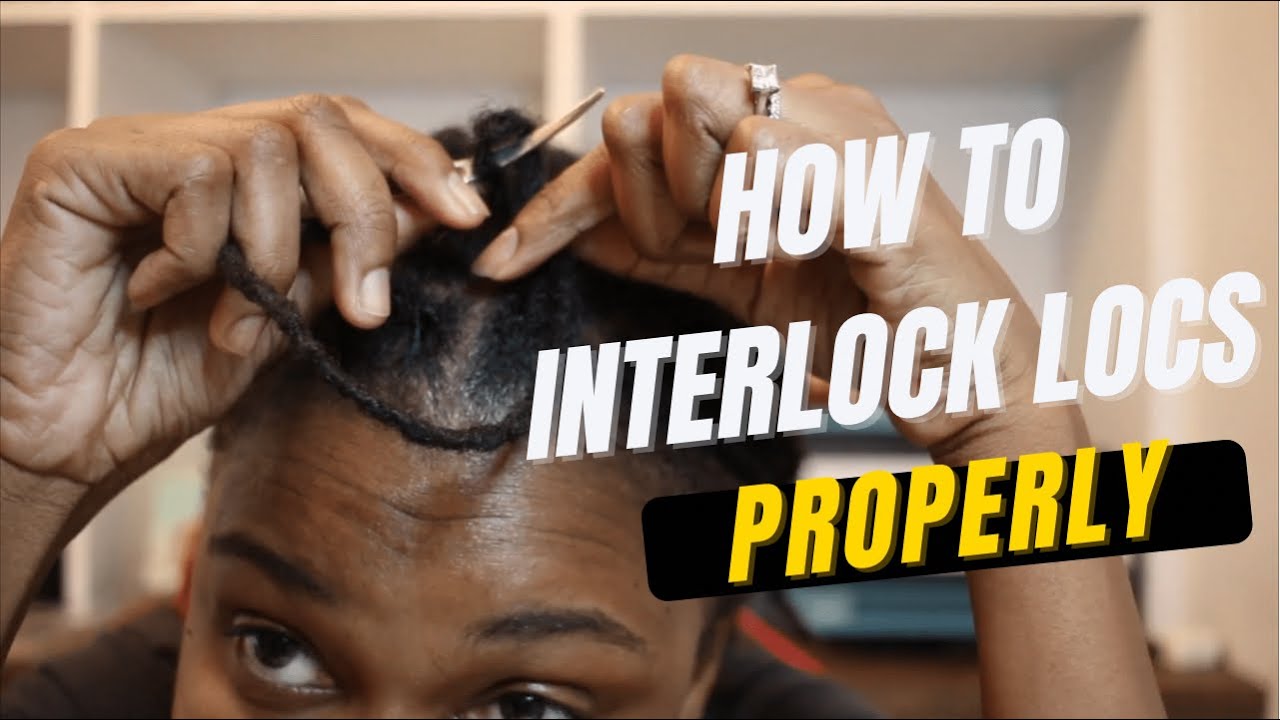 HOW TO INTERLOCK LOCS PROPERLY - AVOID INTERLOCKING MISTAKES - YouTube