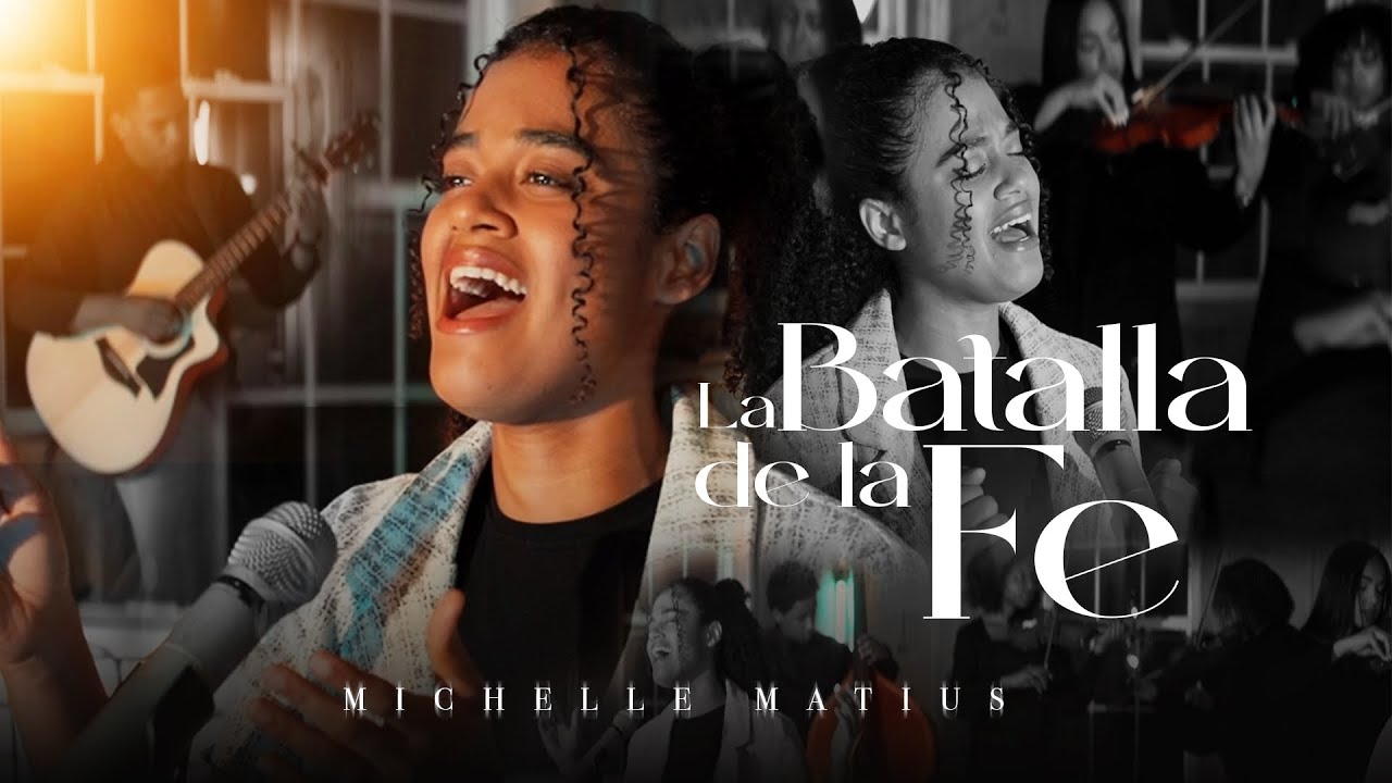 La Batalla de la Fe - Michelle Matius: Song Lyrics, Music Videos & Concerts