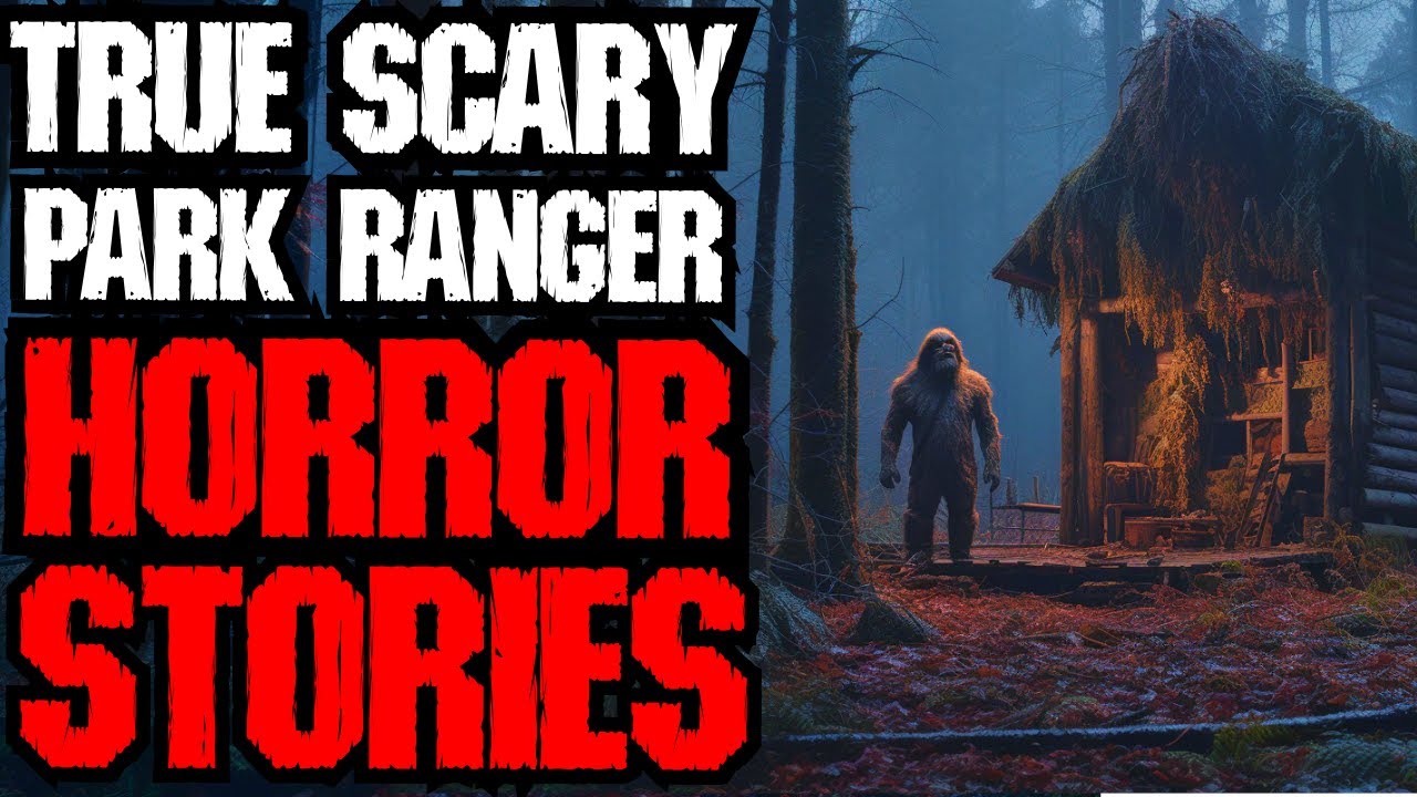 11 TRUE Extremely TERRIFYING Park Ranger HORROR Stories TOLD IN THE ...