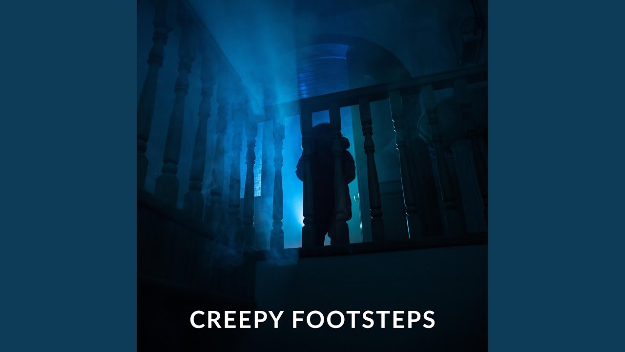 Creepy Footsteps - YouTube