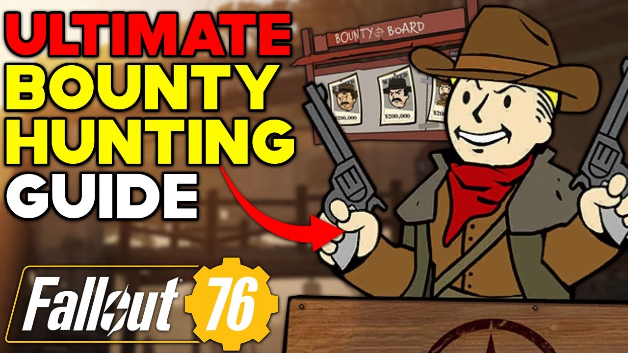 The ULTIMATE BOUNTY HUNTING GUIDE Fallout 76 - Grunt Hunts, Head Hunts ...