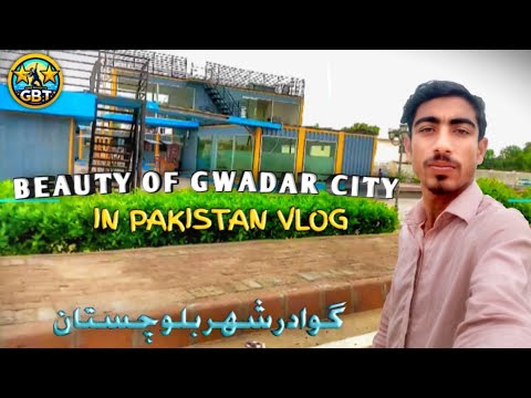 BEAUTY OF GWADAR CITY IN PAKISTAN | VLOG | گوادر شھر بلوچستان ...