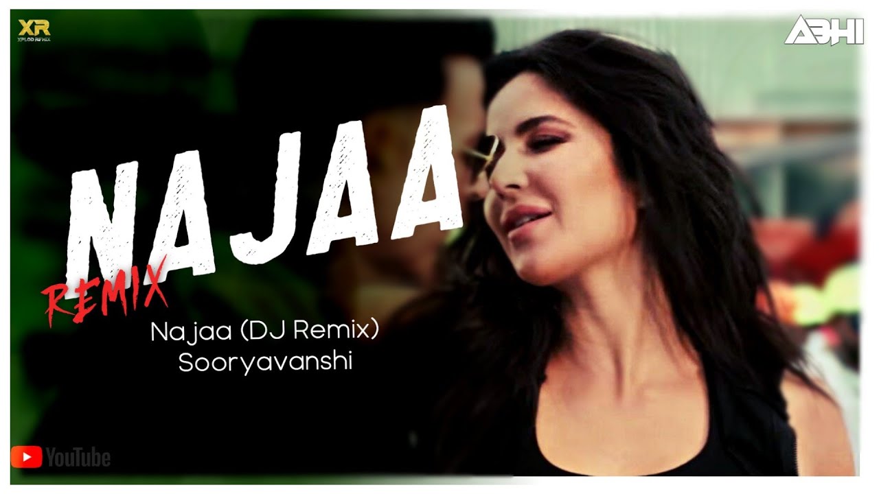 Najaa (DJ Remix Song) | Sooryavanshi | Akshay Kumar, Katrina Kaif ...