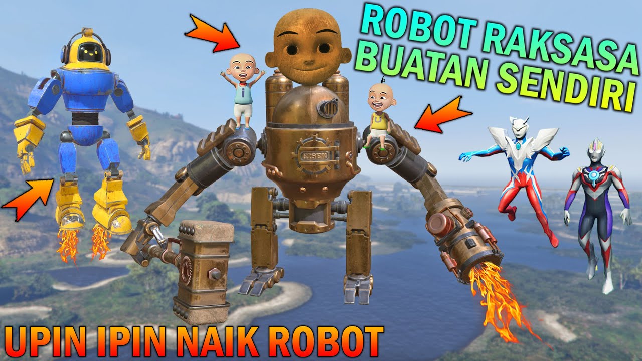 AKHIRNYA UPIN IPIN NAIK ROBOT RAKSASA BUATAN SENDIRI, ULTRAMAN SENANG ...