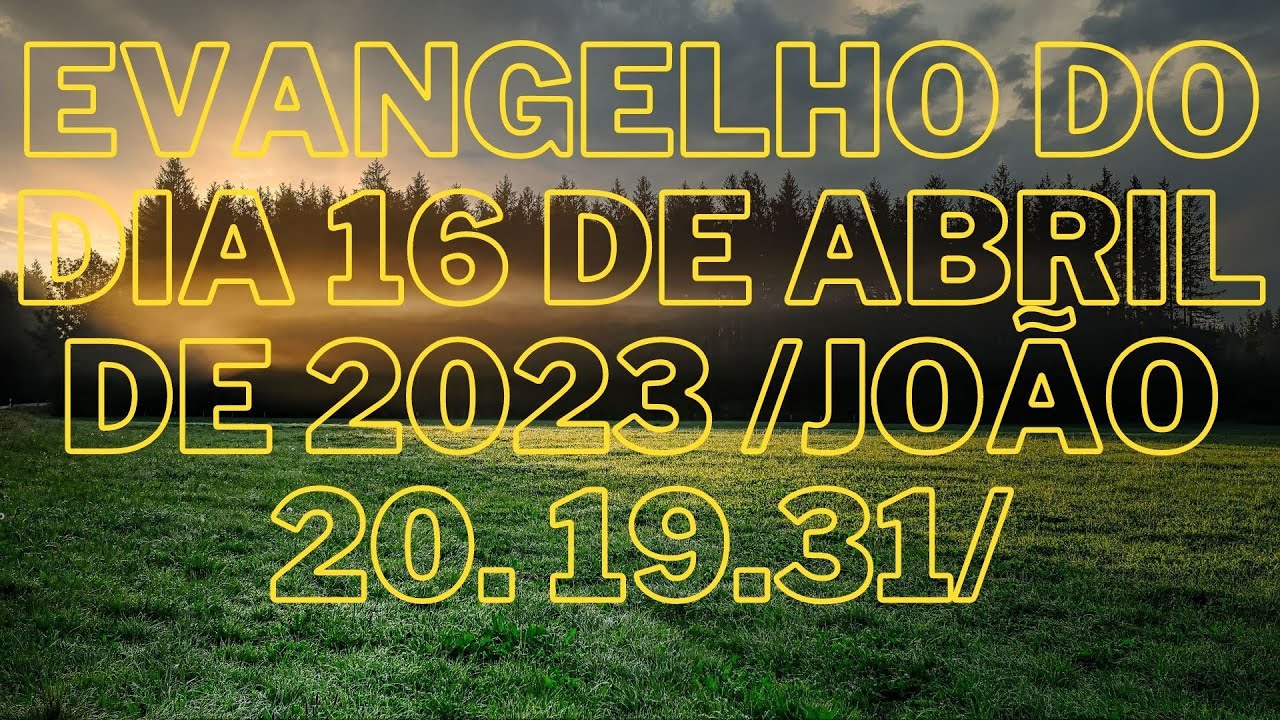 Evangelho do dia 16 de Abril de 2023 /João 20. 19.31/ - YouTube