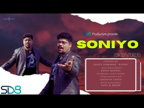 SONIYO | COVER | SDB | SANJAY DEBBARMA | BUDDA| SONU NIGAM | SHREYA GHOSHAL | NIRAJ SRIDHAR ...