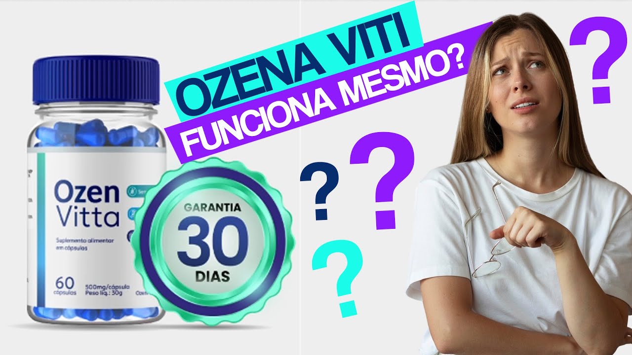 OZENA VITI - EMAGRECE MESMO?OZENA VITI FUNCIONA? OZENA VITI ____É ...