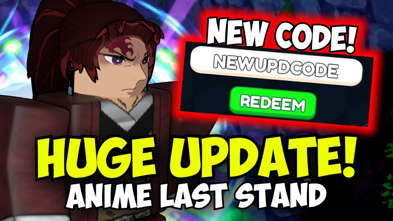 [CODE] Anime Last Stand's New Huge Update is a Game Changer! - YouTube