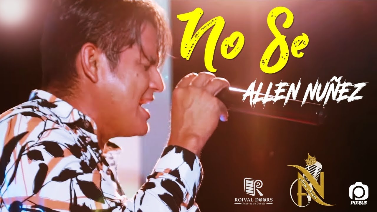 NO SÉ - ALLEN NUÑEZ CONCIERTO VIRTUAL EN VIVO...!!! - YouTube