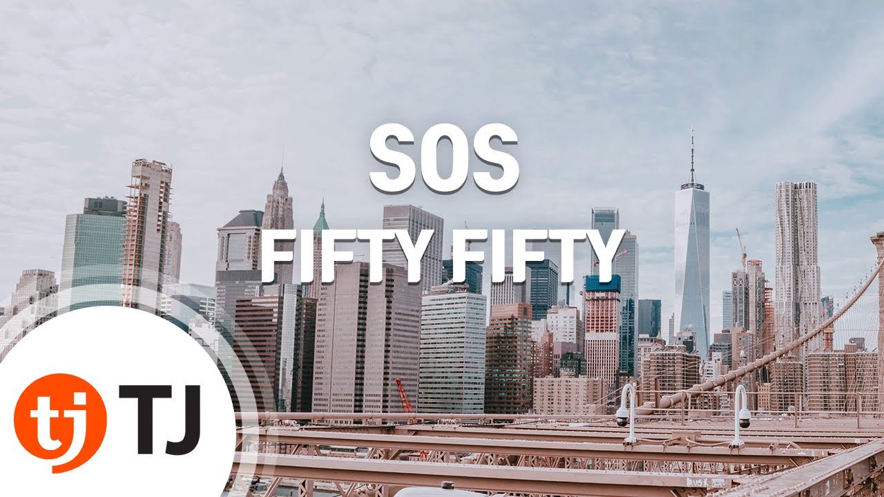 [TJ노래방 / 멜로디제거] SOS - FIFTY FIFTY / TJ Karaoke - YouTube