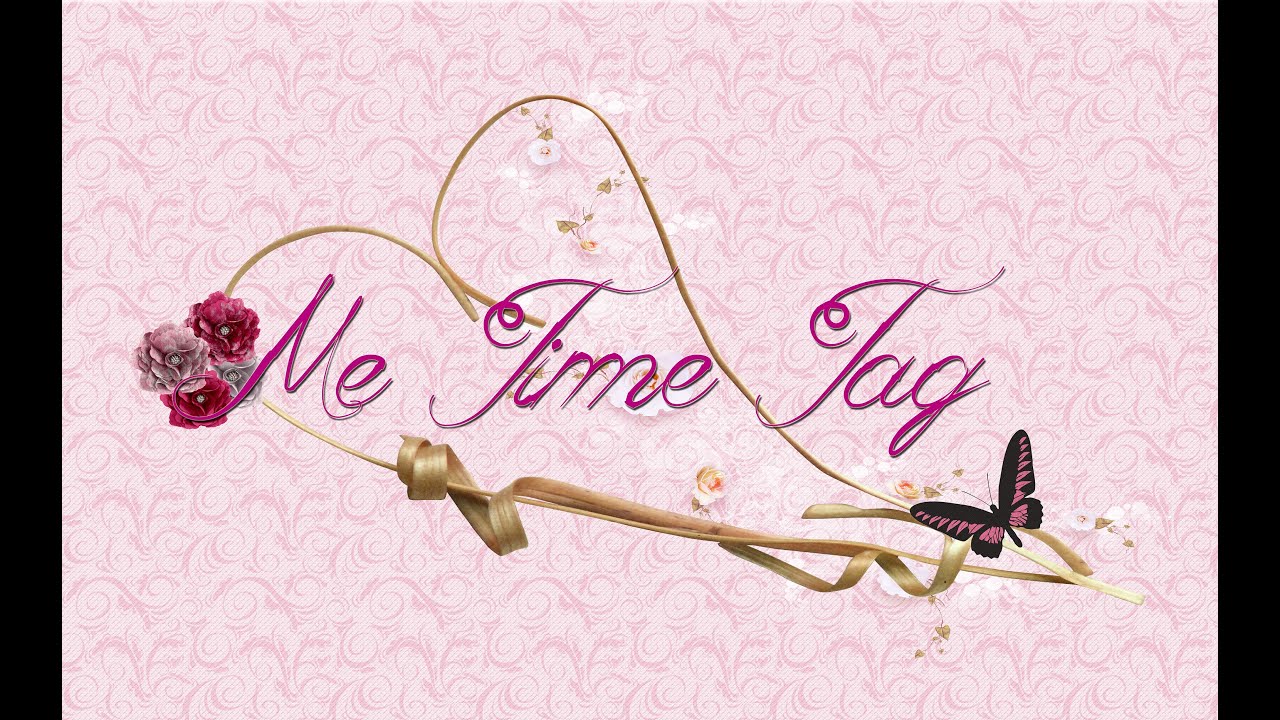 Me Time Tag - YouTube