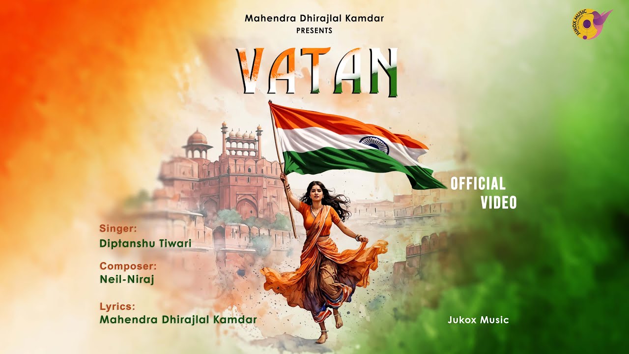 Vatan | Official Video | Diptanshu Tiwari | Mahendra Kamdar | Neil ...