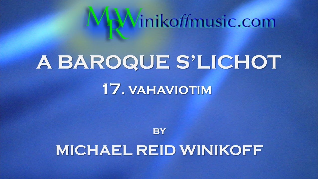 17. 'Vahaviotim' from A BAROQUE S'LICHOT by Michael Reid Winikoff - YouTube