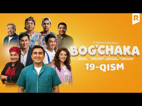 BOG'CHAKA - 19-QISM | O‘zbek serial | Komediya | 2026